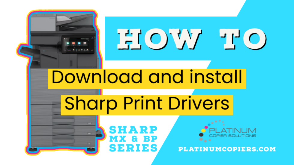 Sharp Print Drivers – Download and Install | Platinum Copier Solutions
